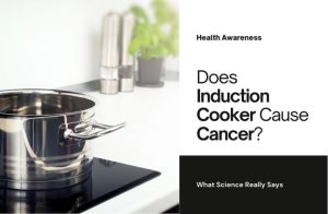 Does Induction Cooking Cause Cancer? The Science Explained